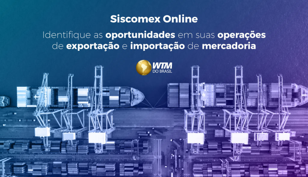 Avaliação Siscomex - WTM do Brasil - Siscomex Online